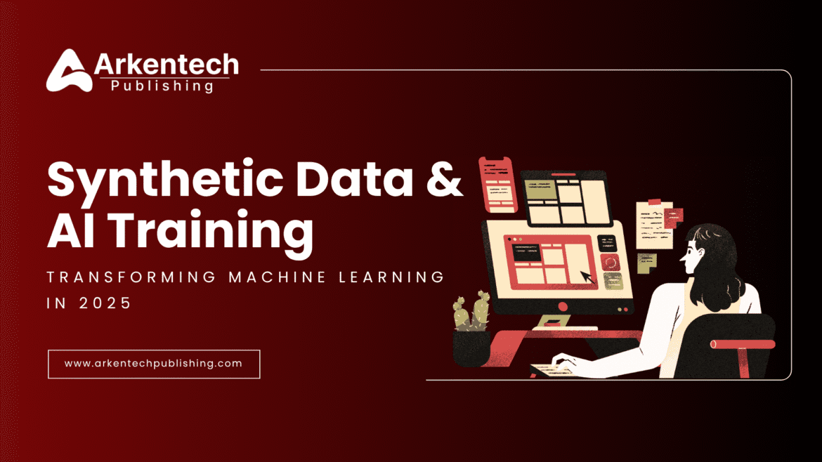 Synthetic Data & AI Training : Smarter AI Solutions 2025